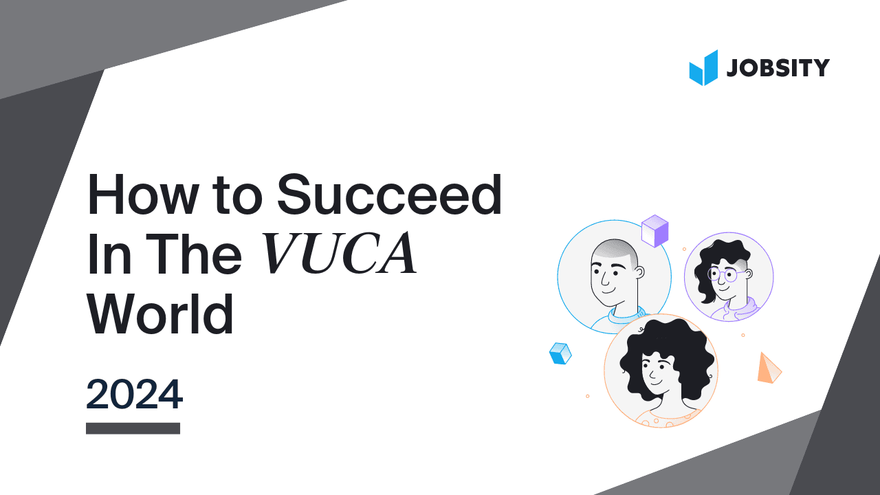 How to Succeed in the VUCA World