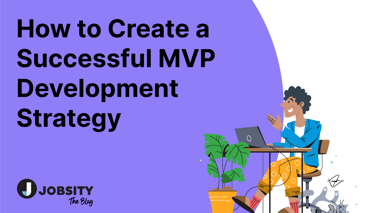 How to Create a Successful MVP Development Strategy