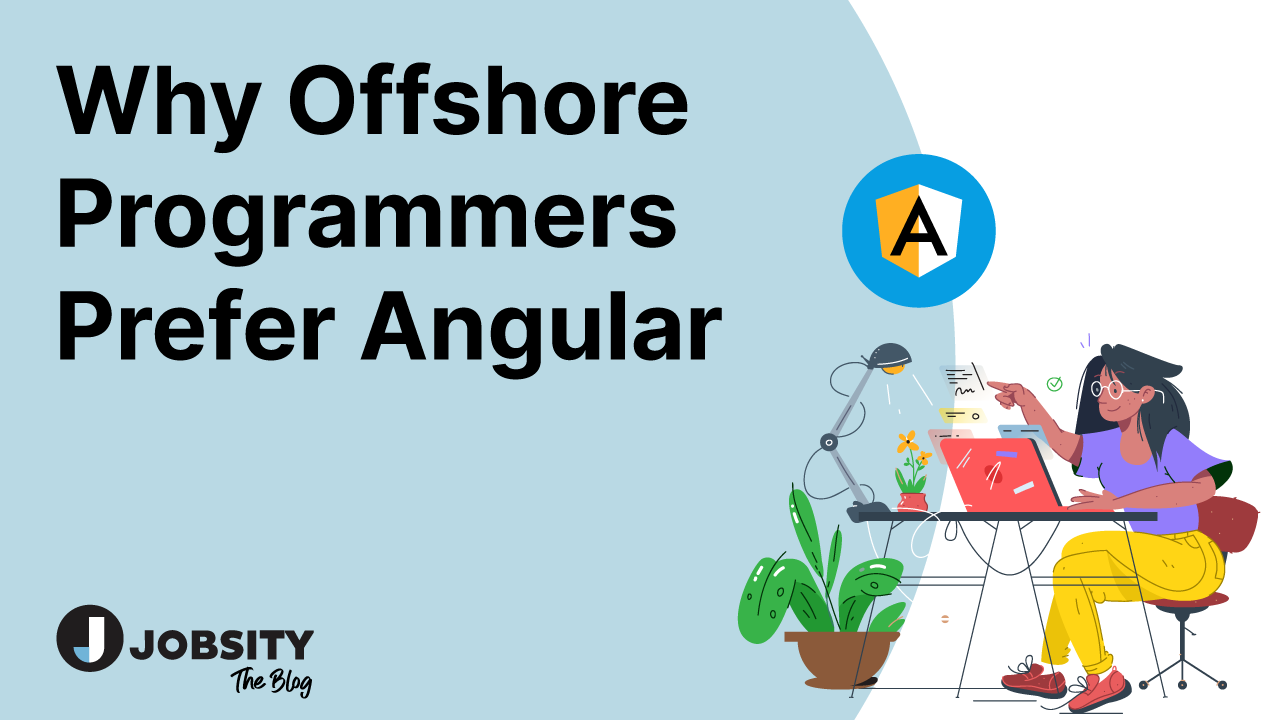 Why Offshore Programmers Prefer Angular